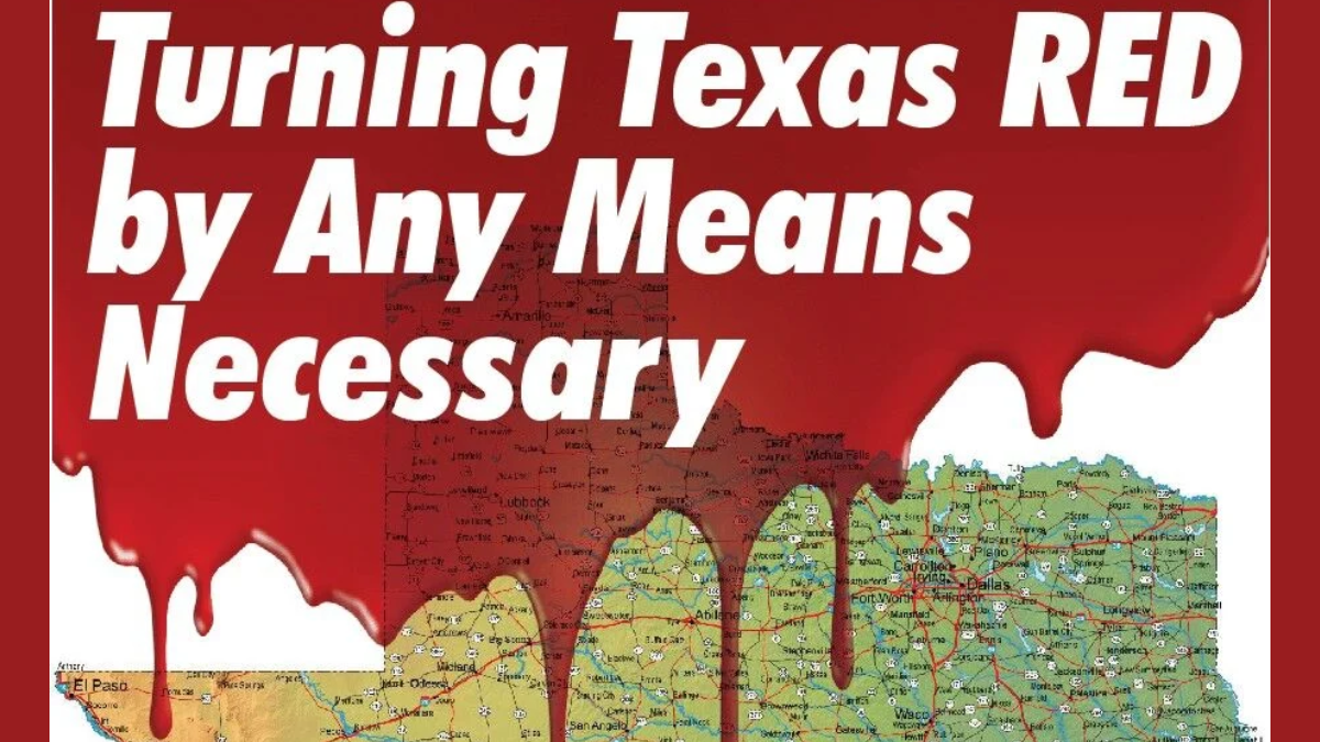 Turning Texas RED by Any Means Necessary - Texas Metro News